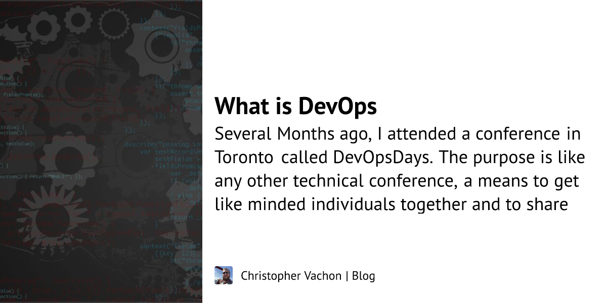 What is DevOps | Christopher Vachon What is DevOps | Christopher Vachon