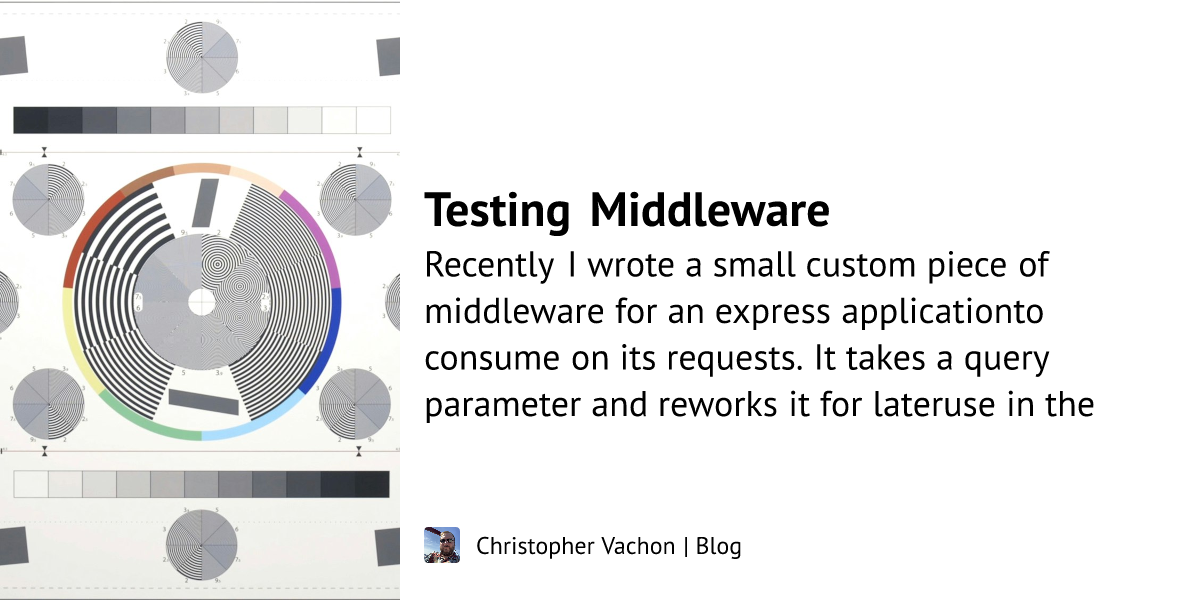 Testing Middleware | Christopher Vachon